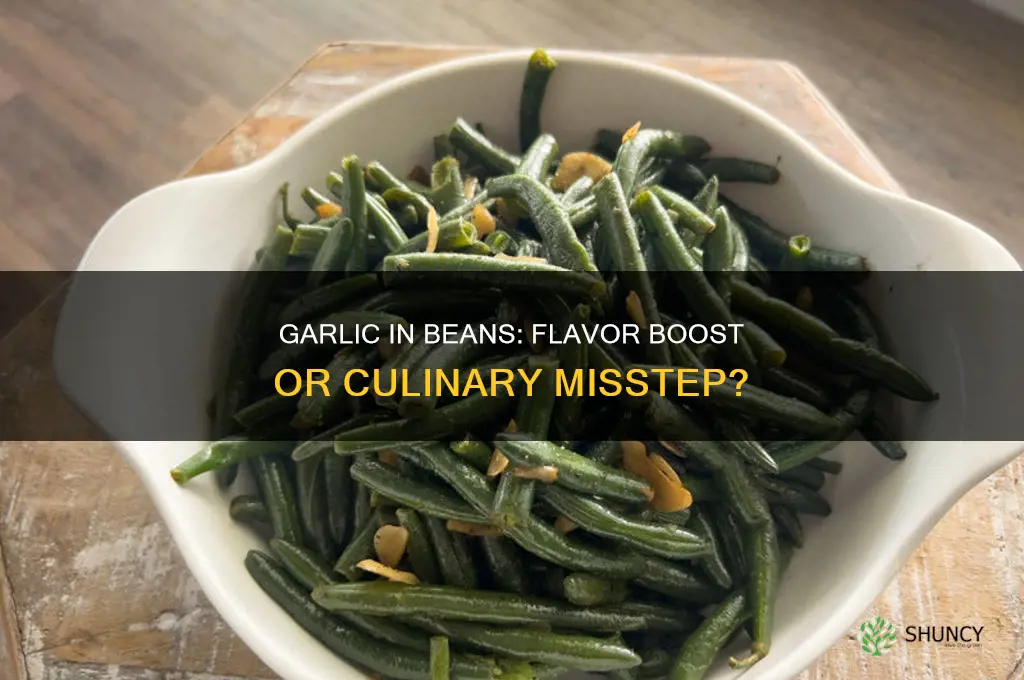 Garlic In Beans: Flavor Boost Or Culinary Misstep? | ShunCy