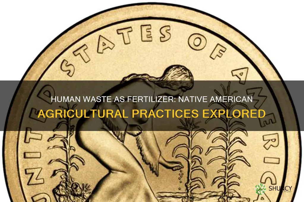 Human Waste As Fertilizer: Native American Agricultural Practices ...