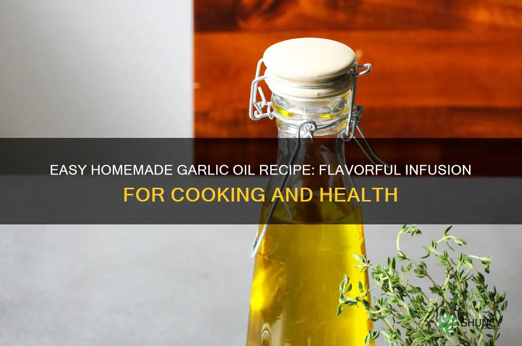 Easy Homemade Garlic Oil Recipe: Flavorful Infusion For Cooking And ...