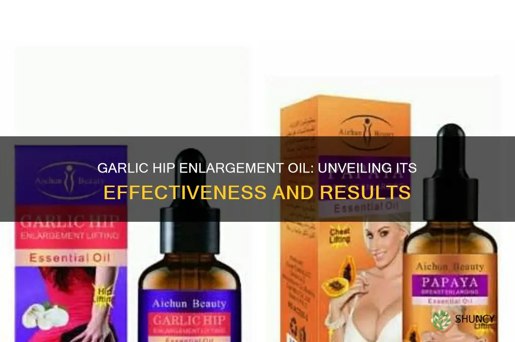 Garlic Hip Enlargement Oil: Unveiling Its Effectiveness And Results ...