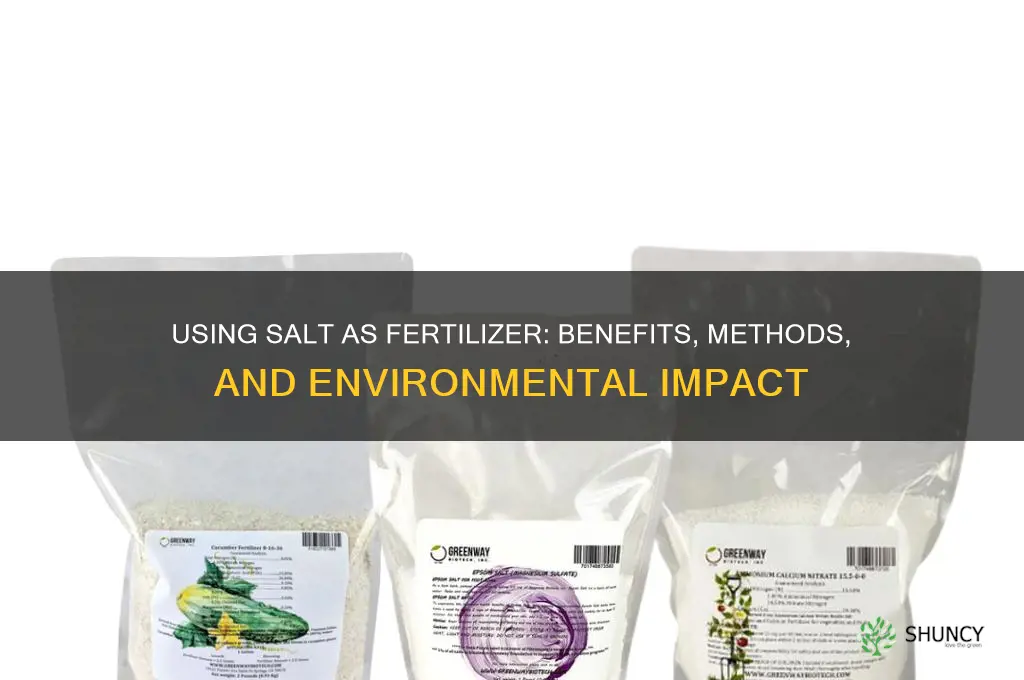 Using Salt As Fertilizer: Benefits, Methods, And Environmental Impact ...