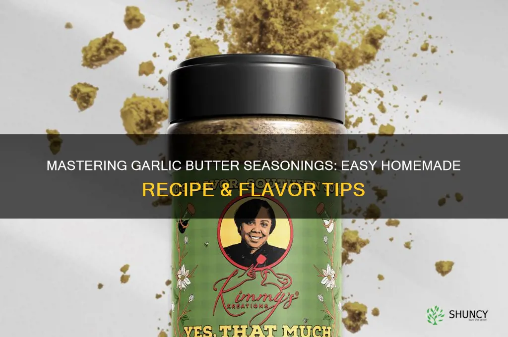 Mastering Garlic Butter Seasonings: Easy Homemade Recipe & Flavor Tips ...