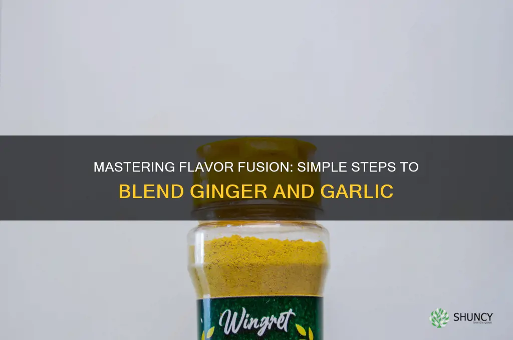 Mastering Flavor Fusion: Simple Steps To Blend Ginger And Garlic | ShunCy