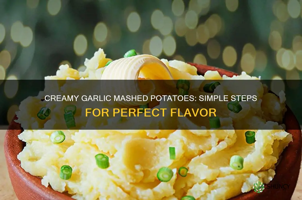 Creamy Garlic Mashed Potatoes: Simple Steps For Perfect Flavor | ShunCy