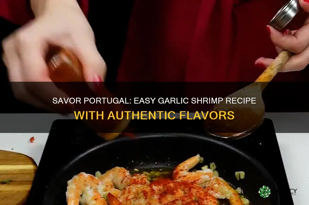 Savor Portugal: Easy Garlic Shrimp Recipe With Authentic Flavors | ShunCy