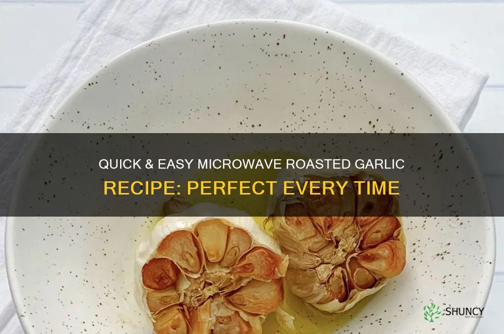 Quick & Easy Microwave Roasted Garlic Recipe: Perfect Every Time | ShunCy