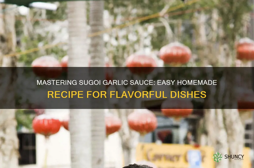 Mastering Sugoi Garlic Sauce: Easy Homemade Recipe For Flavorful Dishes ...