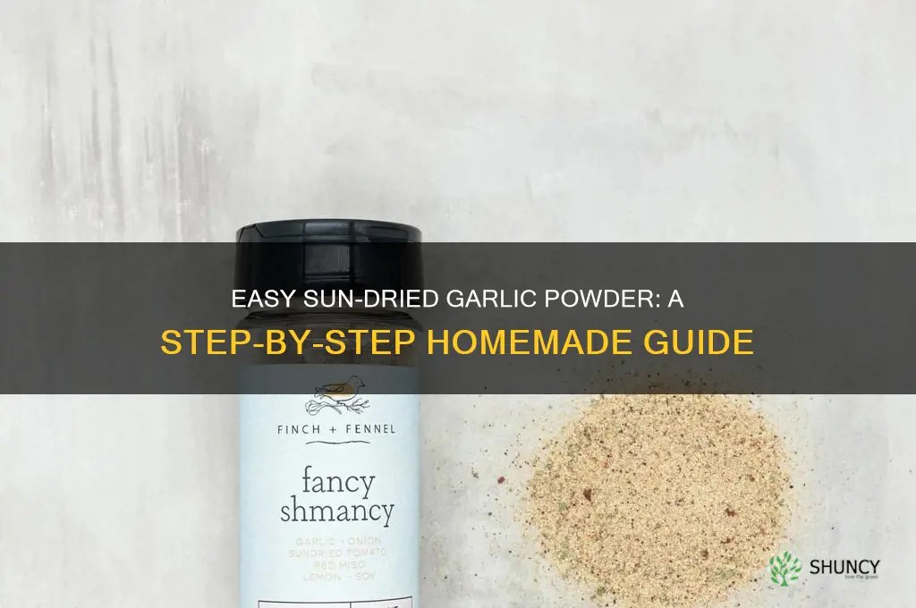 Easy Sun-Dried Garlic Powder: A Step-By-Step Homemade Guide | ShunCy