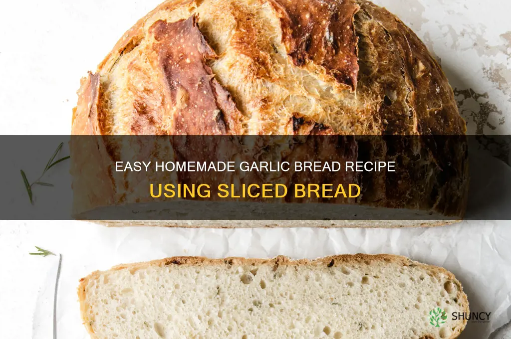 Easy Homemade Garlic Bread Recipe Using Sliced Bread | ShunCy