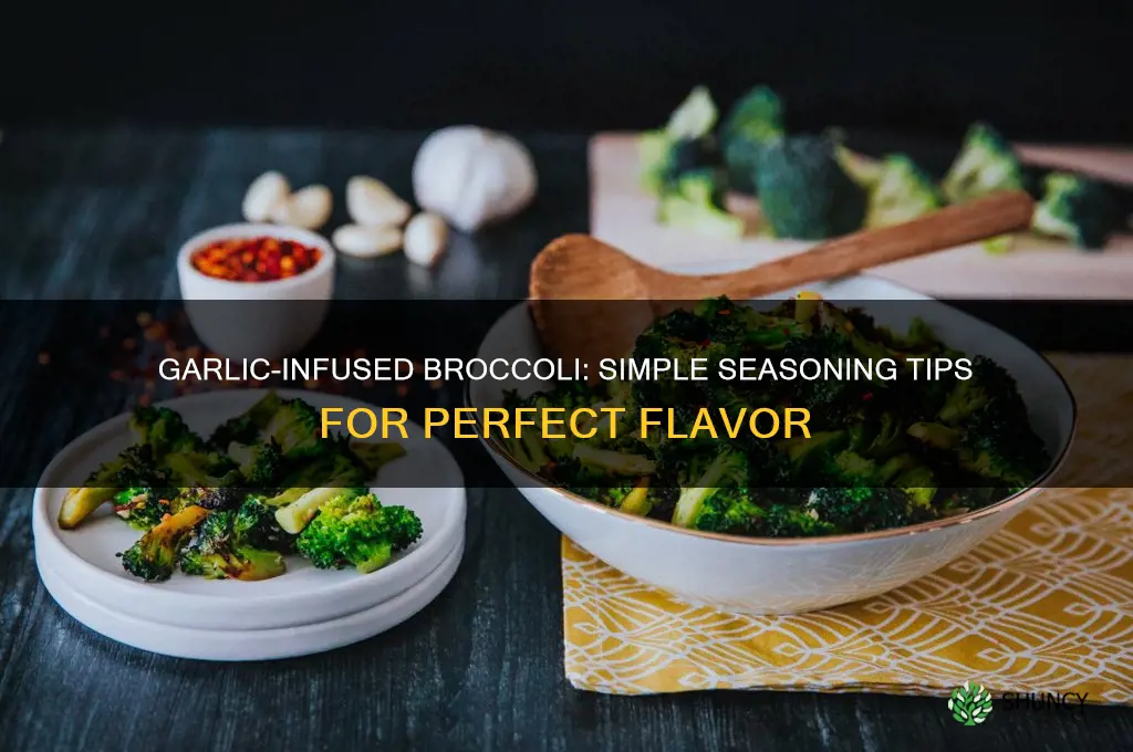 Garlic-Infused Broccoli: Simple Seasoning Tips For Perfect Flavor | ShunCy