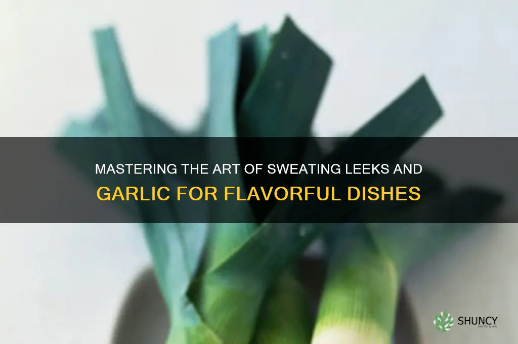 Mastering The Art Of Sweating Leeks And Garlic For Flavorful Dishes ...