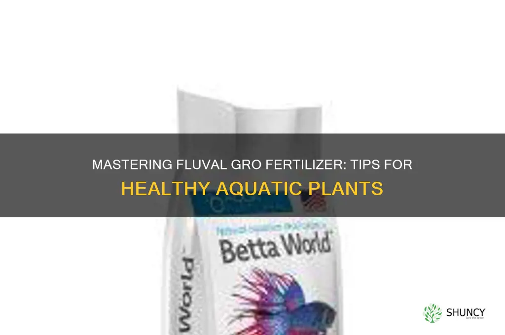 Mastering Fluval Gro Fertilizer: Tips For Healthy Aquatic Plants | ShunCy