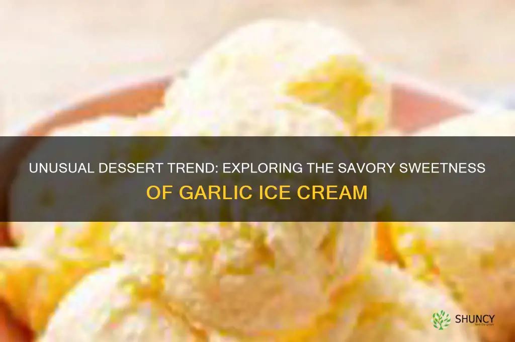 Unusual Dessert Trend: Exploring The Savory Sweetness Of Garlic Ice ...