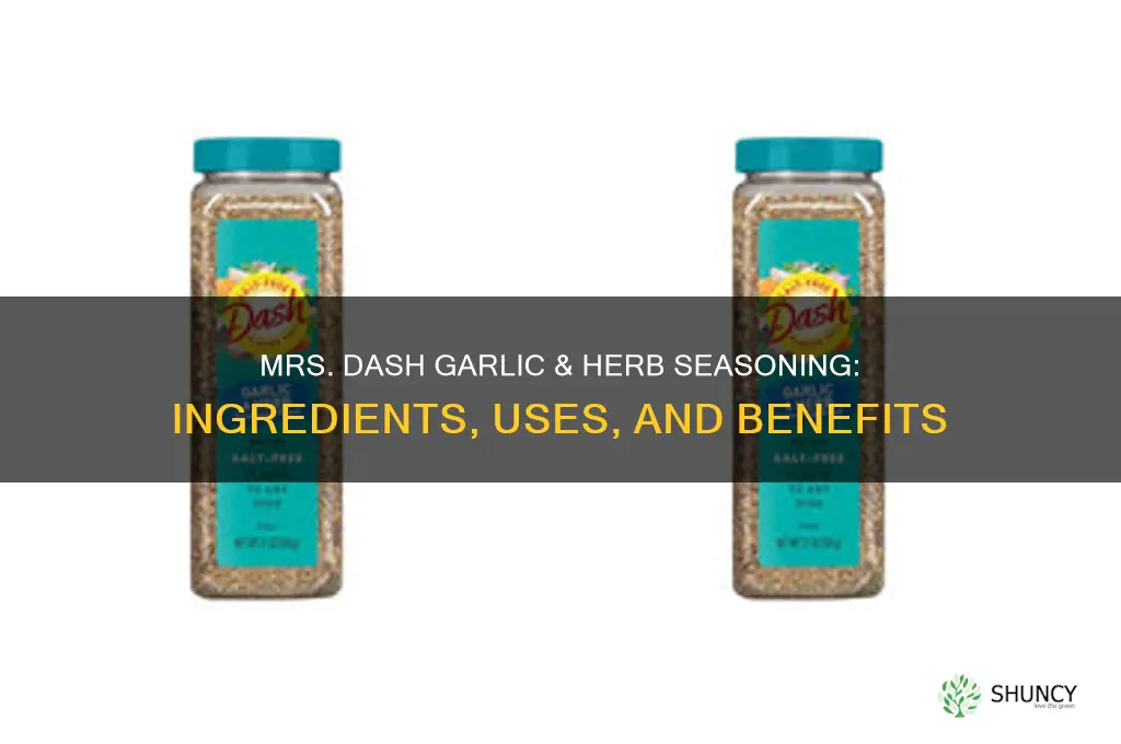 Mrs. Dash Garlic & Herb Seasoning: Ingredients, Uses, And Benefits | ShunCy