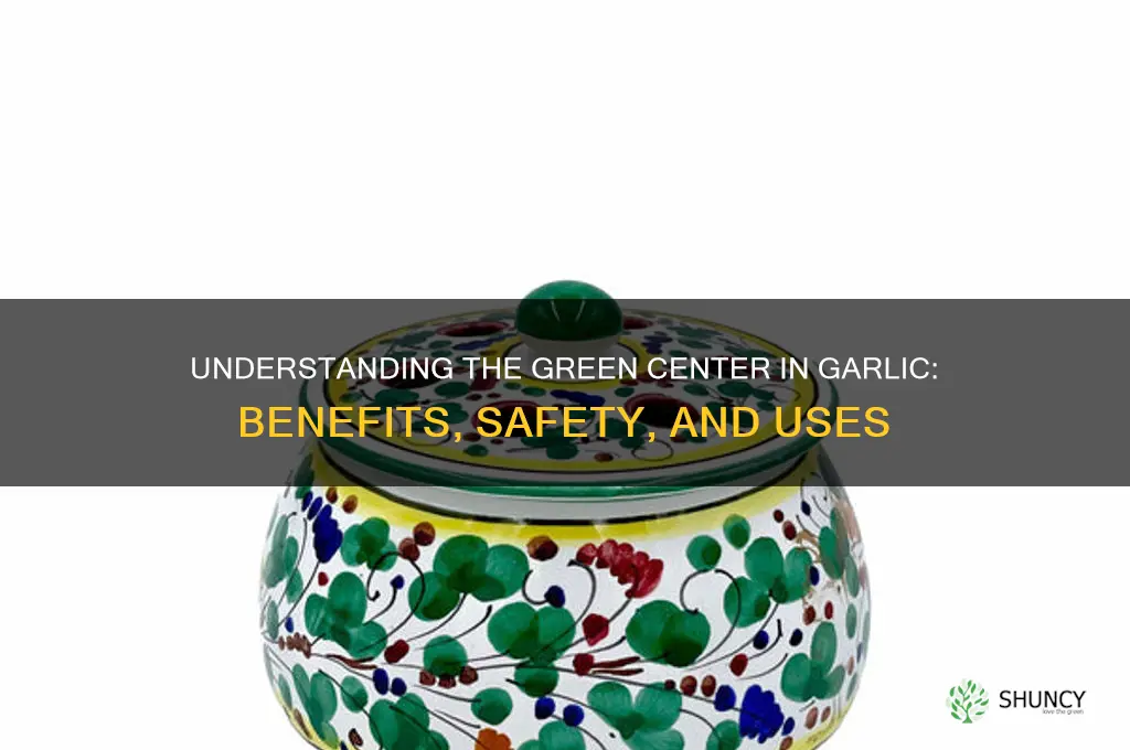 Understanding The Green Center In Garlic: Benefits, Safety, And Uses ...